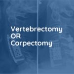 Vertebrectomy/Corpectomy